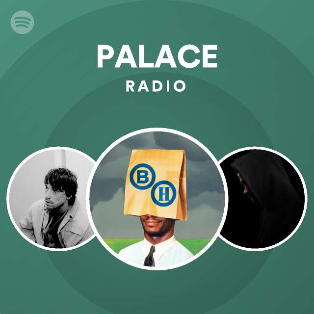 PALACE Radio | Spotify Playlist