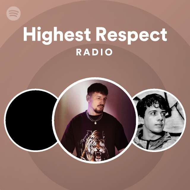 Highest Respect Radio - playlist by Spotify | Spotify