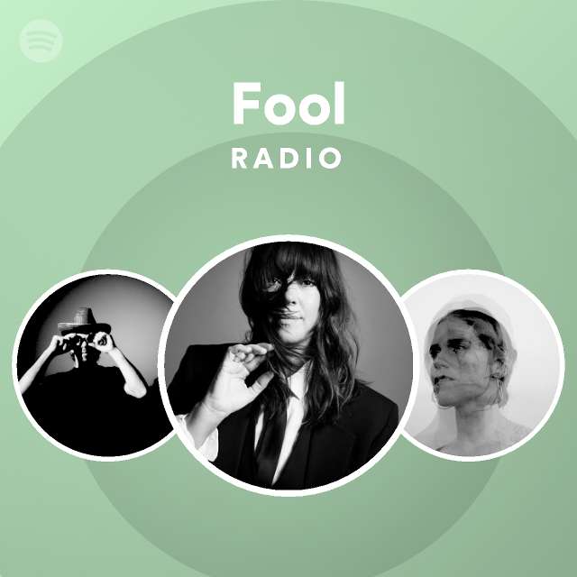 Fool Radio - playlist by Spotify | Spotify
