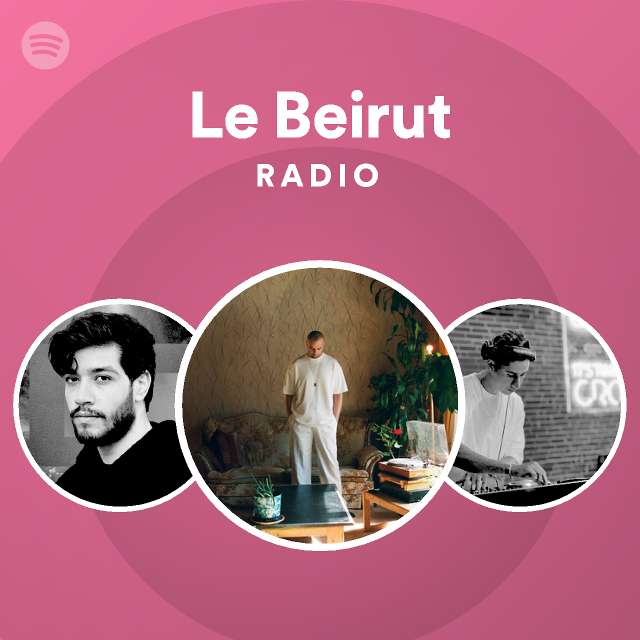 Le Beirut Radio - playlist by Spotify | Spotify