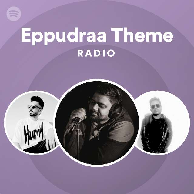 Eppudraa Theme Radio - playlist by Spotify | Spotify