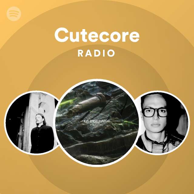 Cutecore Radio | Spotify Playlist