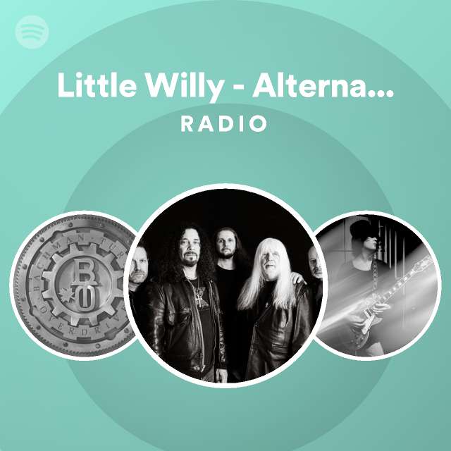 Little Willy - Alternate Version Radio - playlist by Spotify | Spotify