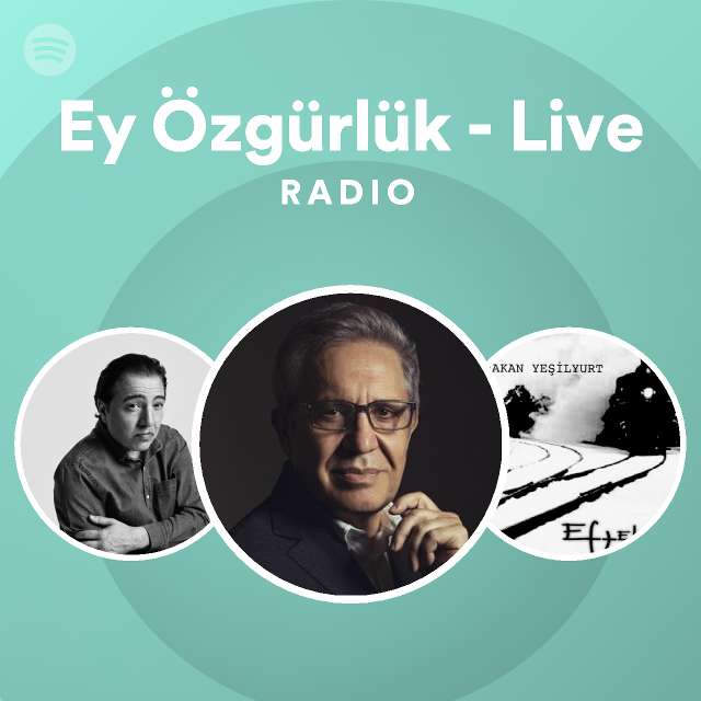 Ey Özgürlük - Live Radio - playlist by Spotify | Spotify