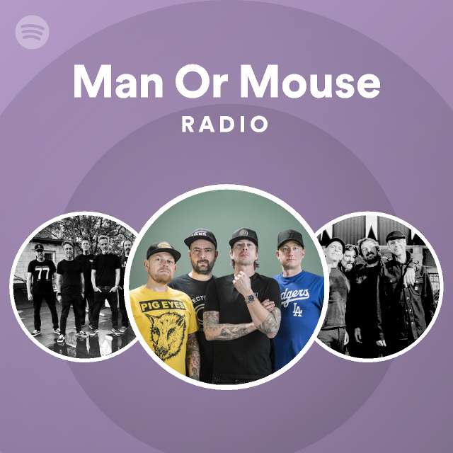 Man Or Mouse Radio - playlist by Spotify | Spotify