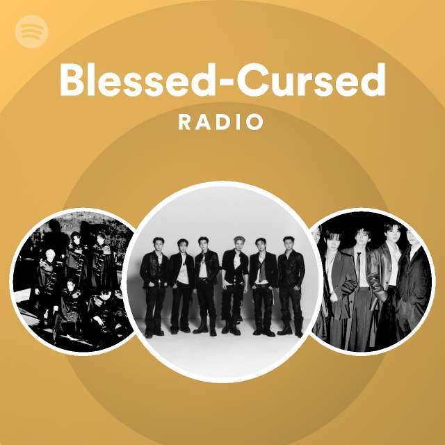 Blessed-Cursed Radio - playlist by Spotify | Spotify