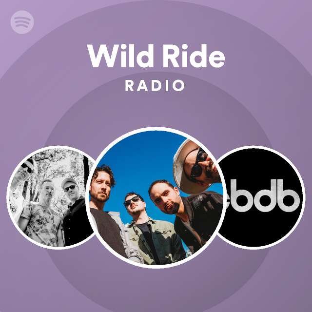 Wild Ride Radio - playlist by Spotify | Spotify