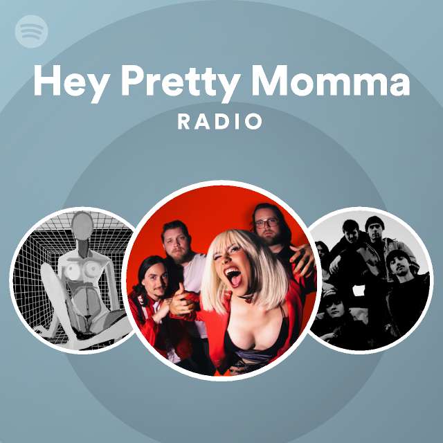 Hey Pretty Momma Radio - playlist by Spotify | Spotify