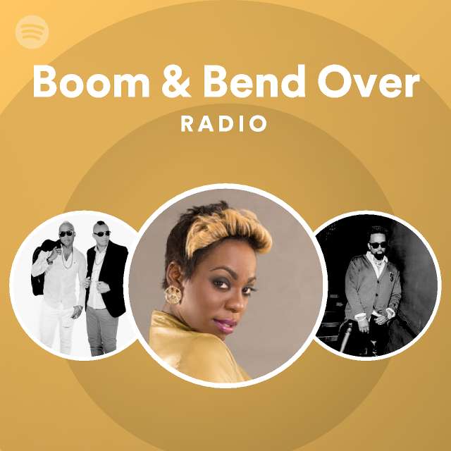 Boom & Bend Over Radio - playlist by Spotify | Spotify