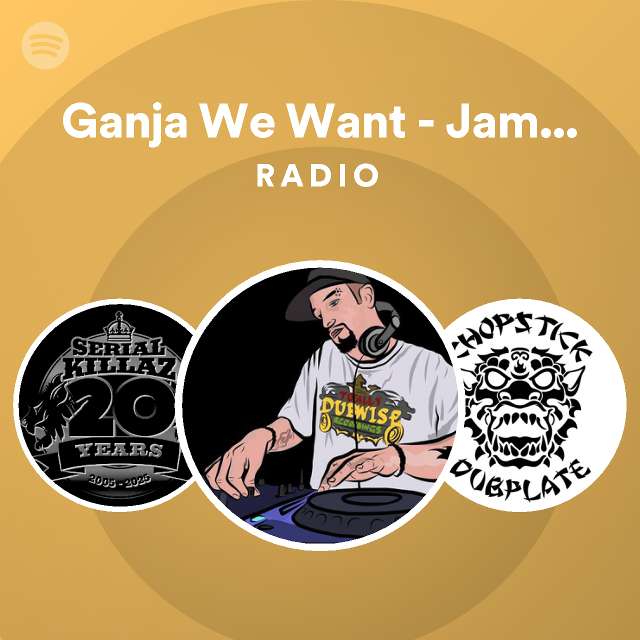 Ganja We Want - Jamie Bostron Remix Radio | Spotify Playlist