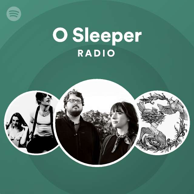 O Sleeper Radio - playlist by Spotify | Spotify