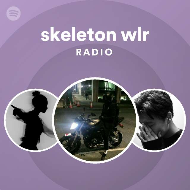 skeleton wlr Radio - playlist by Spotify | Spotify