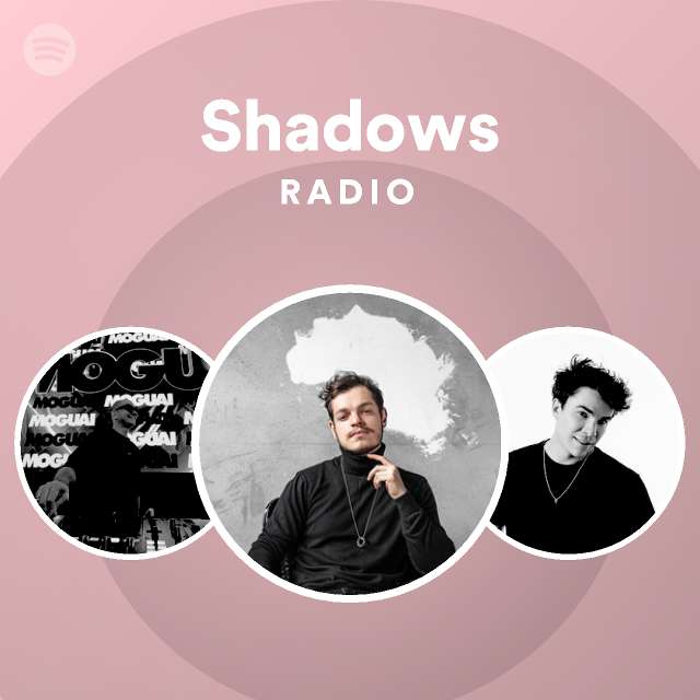 Shadows Radio - playlist by Spotify | Spotify