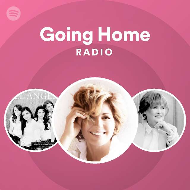 Going Home Radio | Spotify Playlist