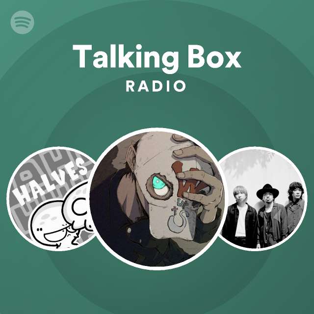 Talking Box Radio - playlist by Spotify | Spotify