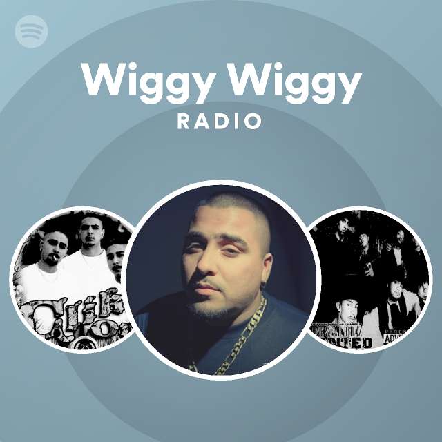 Wiggy Wiggy Radio - playlist by Spotify | Spotify
