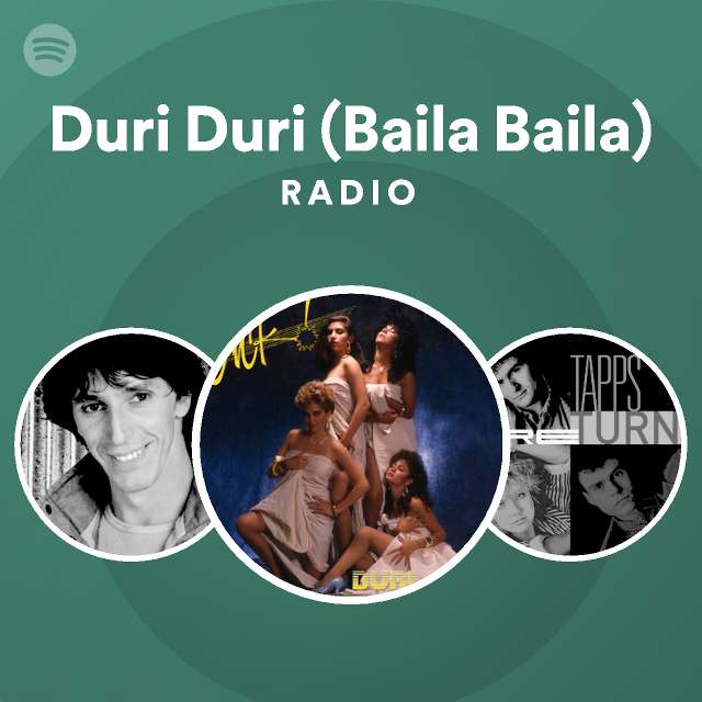 Duri Duri (Baila Baila) Radio - playlist by Spotify | Spotify