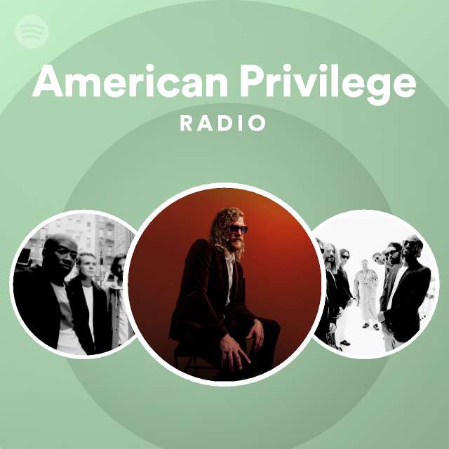 American Privilege Radio - playlist by Spotify | Spotify