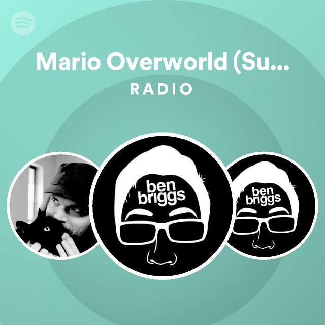 Mario Overworld (Super Mario Remix) Radio | Spotify Playlist
