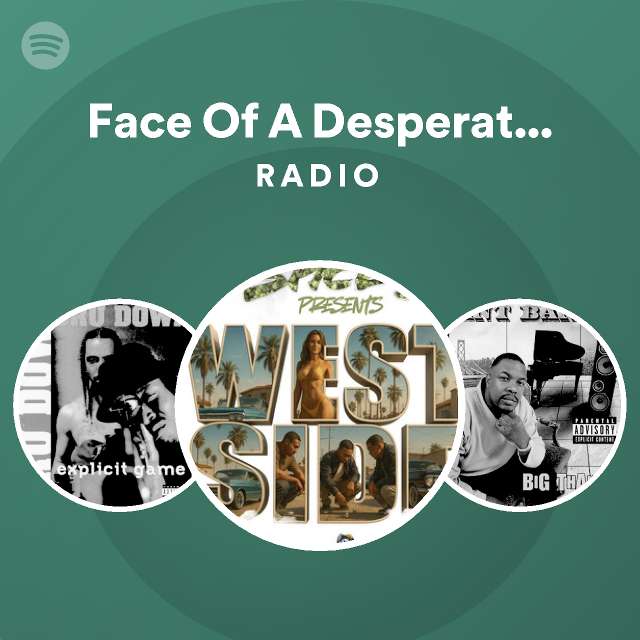 Face Of A Desperate Man Radio - playlist by Spotify | Spotify