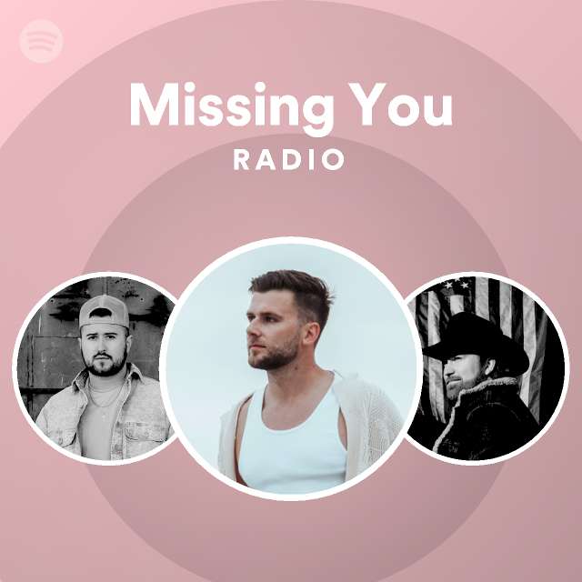 Missing You Radio - playlist by Spotify | Spotify