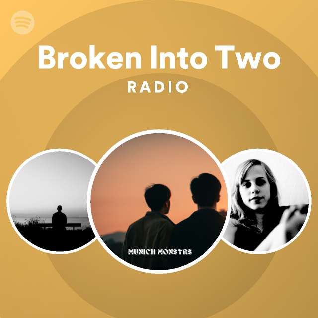 Broken Into Two Radio | Spotify Playlist