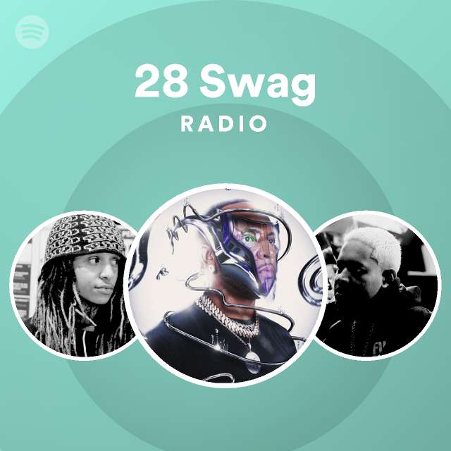 28 Swag Radio - playlist by Spotify | Spotify