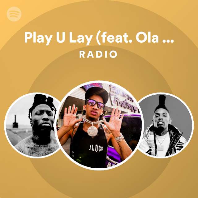 Play U Lay (feat. Ola Runt) Radio - playlist by Spotify | Spotify