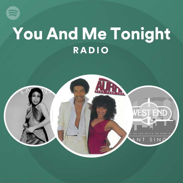You And Me Tonight Radio - playlist by Spotify | Spotify