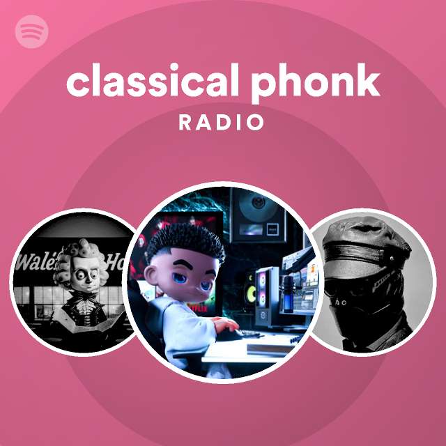 classical phonk Radio - playlist by Spotify | Spotify