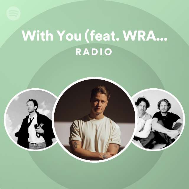 With You (feat. Wrabel) Radio - playlist by Spotify | Spotify