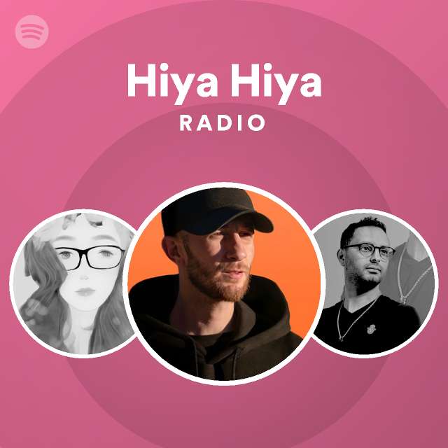 Hiya Hiya Radio | Spotify Playlist