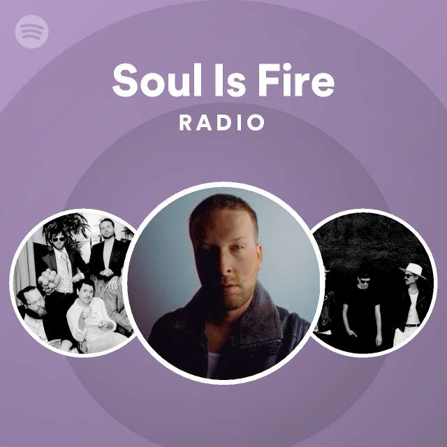Soul Is Fire Radio - playlist by Spotify | Spotify