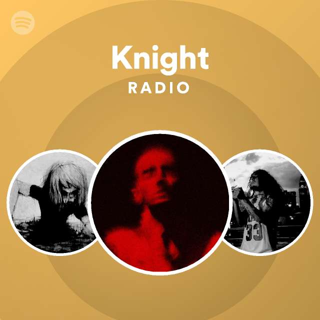 Knight Radio - playlist by Spotify | Spotify