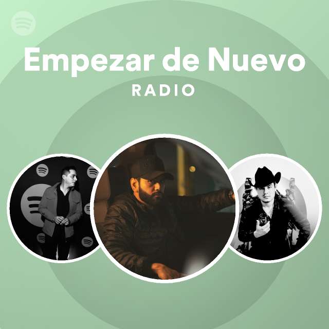Empezar de Nuevo Radio - playlist by Spotify | Spotify