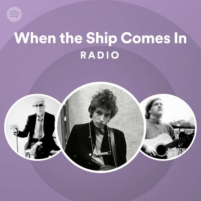 When the Ship Comes In Radio - playlist by Spotify | Spotify