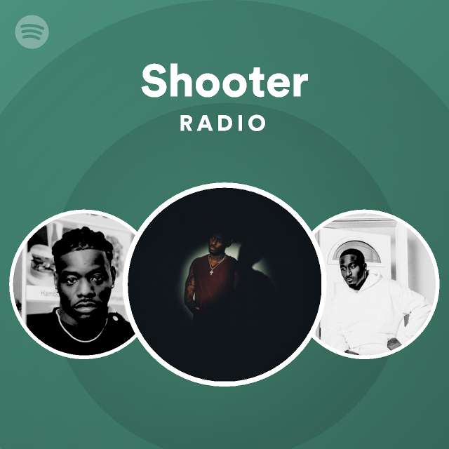 Shooter Radio - playlist by Spotify | Spotify