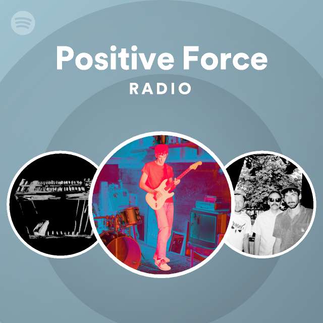 Positive Force Radio | Spotify Playlist