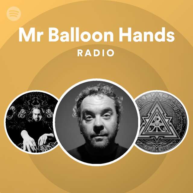 Mr Balloon Hands Radio - playlist by Spotify | Spotify Mr Balloon Hands Radio - playlist by Spotify | Spotify