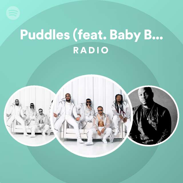 Puddles (feat. Baby Blue, Spectacular, Slickem & Pleasure P) Radio ...