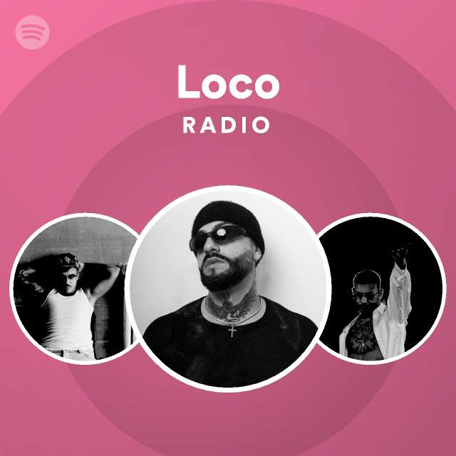 Loco Radio - playlist by Spotify | Spotify