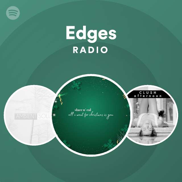 Edges Radio - playlist by Spotify | Spotify