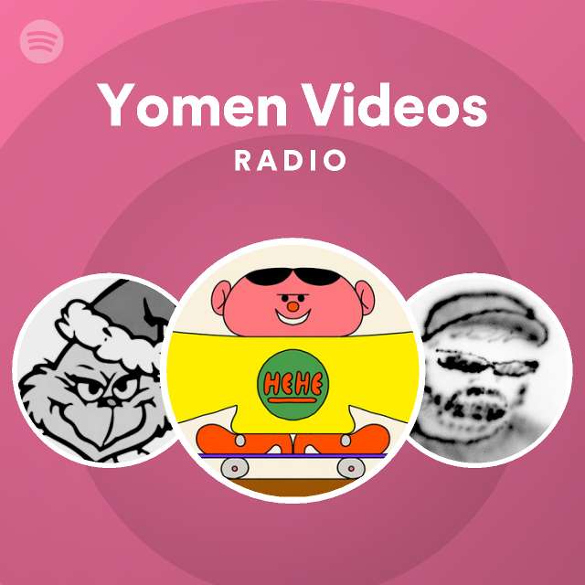 Yomen Videos Radio - playlist by Spotify | Spotify
