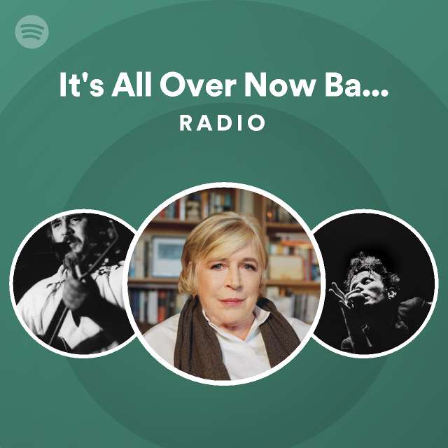 It's All Over Now Baby Blue Radio - playlist by Spotify | Spotify
