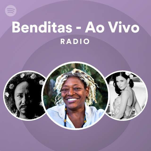 Benditas - Ao Vivo Radio - playlist by Spotify | Spotify