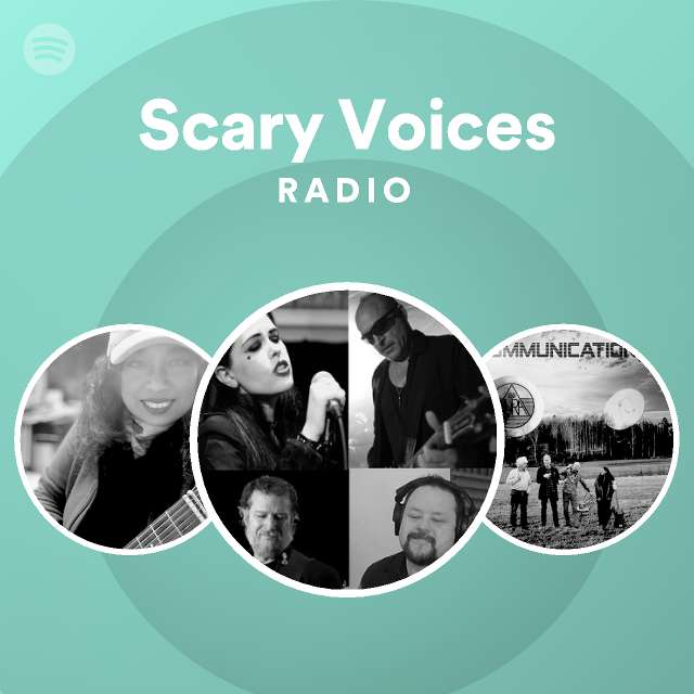 Scary Voices Radio - playlist by Spotify | Spotify