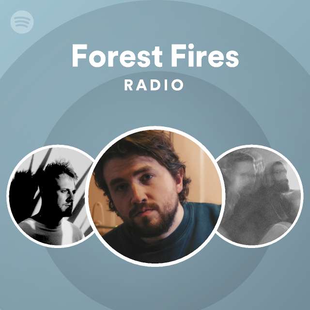 Forest Fires Radio - playlist by Spotify | Spotify