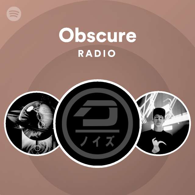 Obscure Radio - playlist by Spotify | Spotify