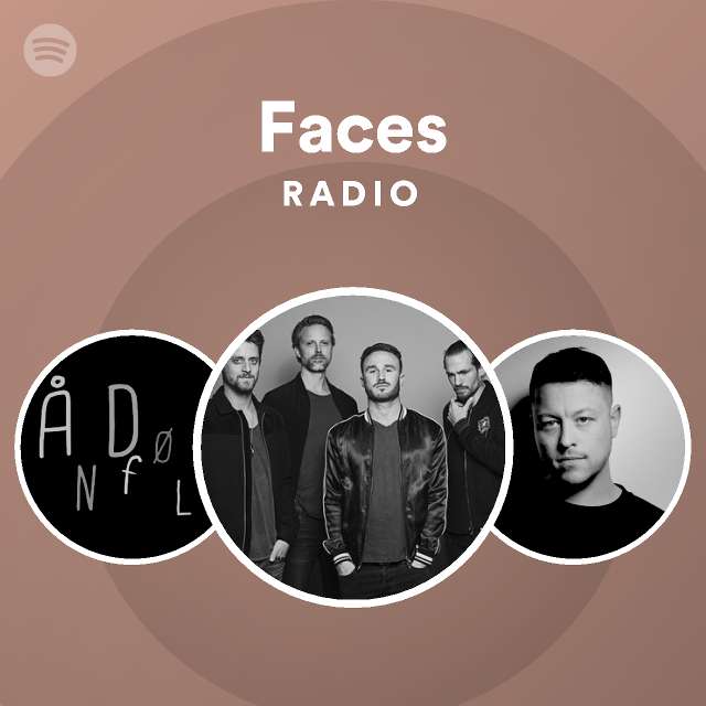 Faces Radio - playlist by Spotify | Spotify