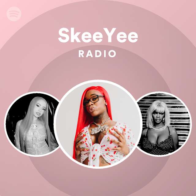 SkeeYee Radio - playlist by Spotify | Spotify